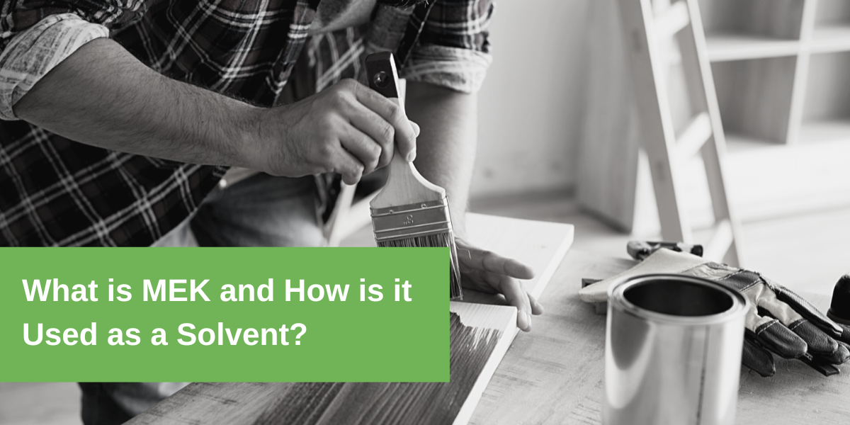 What is MEK and How is it Used as a Solvent?